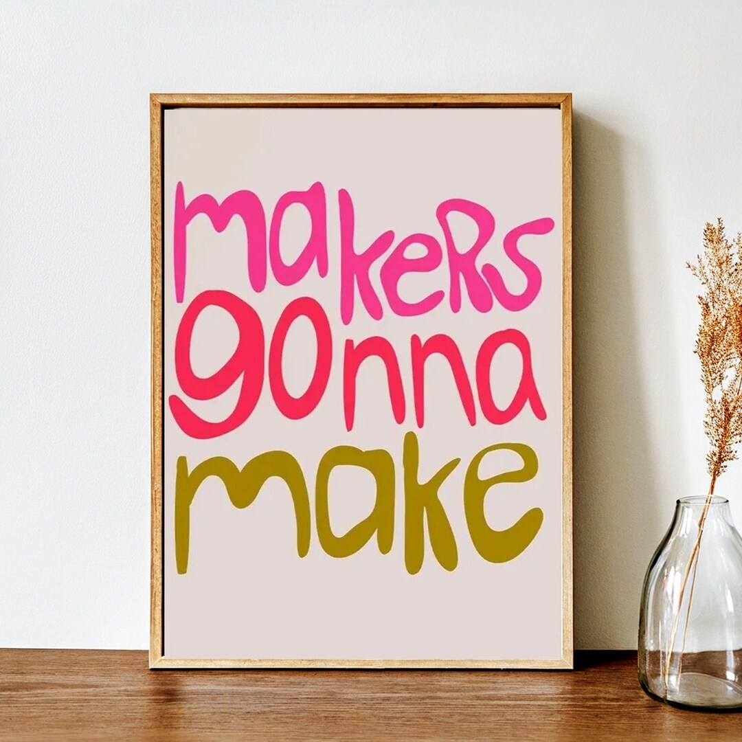 Makers Gonna Make Quote Canvas Painting - Inspirational Motivational ...