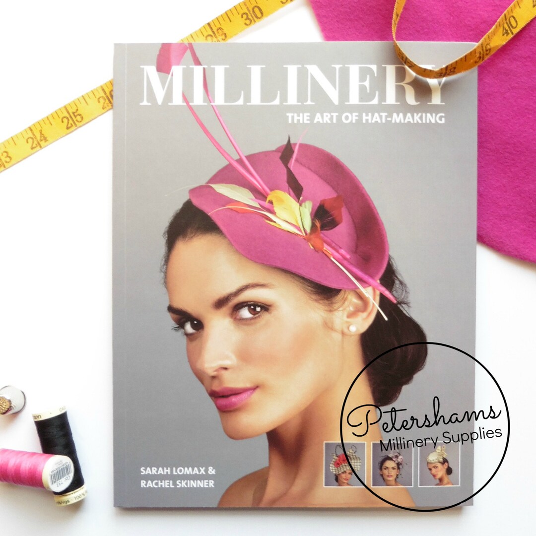 Millinery: the Art of Hat-making Book by Sarah Lomax and Rachel Skinner ...