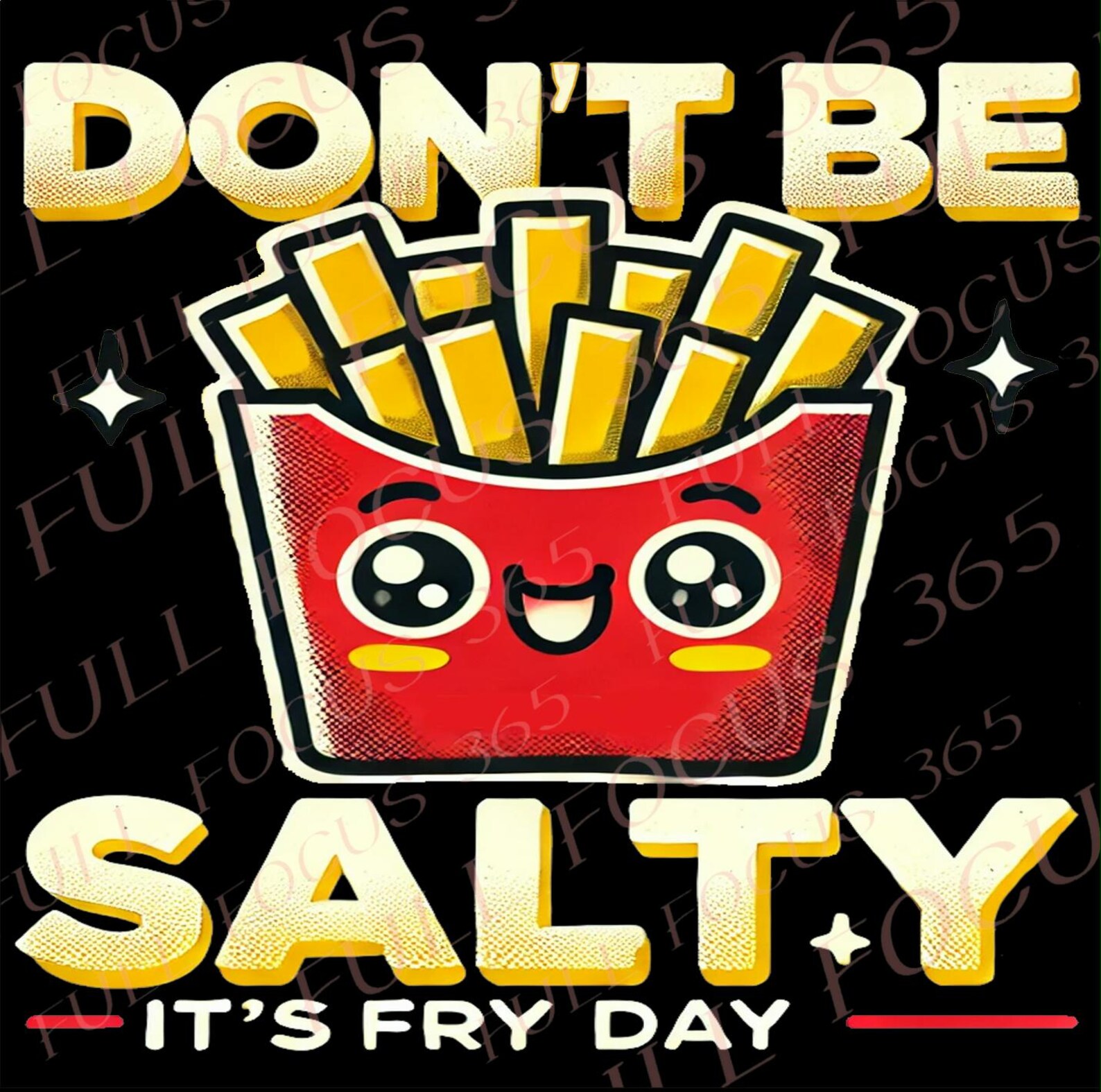 Don't Be Salty, It's FRY DAY! Digital Design | Funny Weekend Vibes Dtf ...