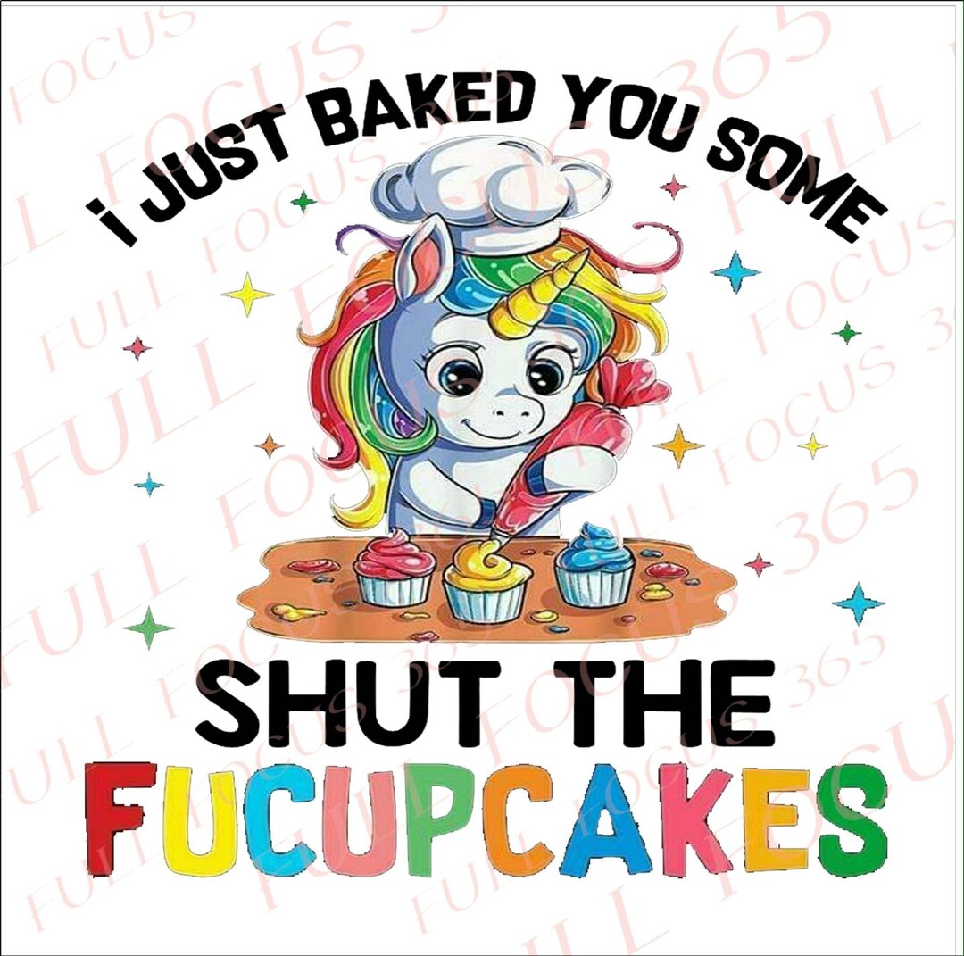 I Baked You Some Stfu Cakes Unicorn PNG - Etsy