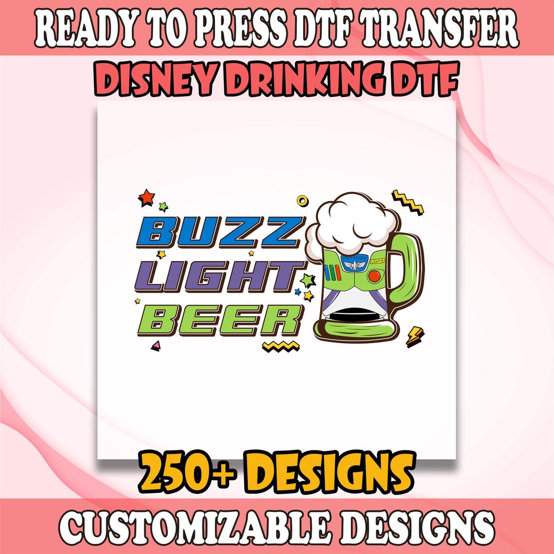 Buzz Light Beer Dtf Transfer, Toy Story Food and Wine Dtf, Disney ...