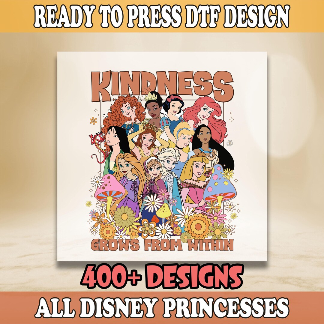 Disney Princess DTF Transfer, Kindness Grows From Within DTF Transfer ...