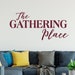 Vinyl Lettering Wall Decal Stickers the Gathering Place Wall Decor for ...