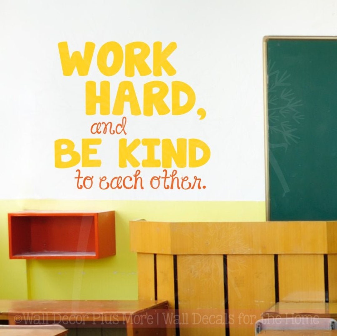 Work Hard and Be Kind to Each Other Vinyl Letters Wall Stickers Decal ...