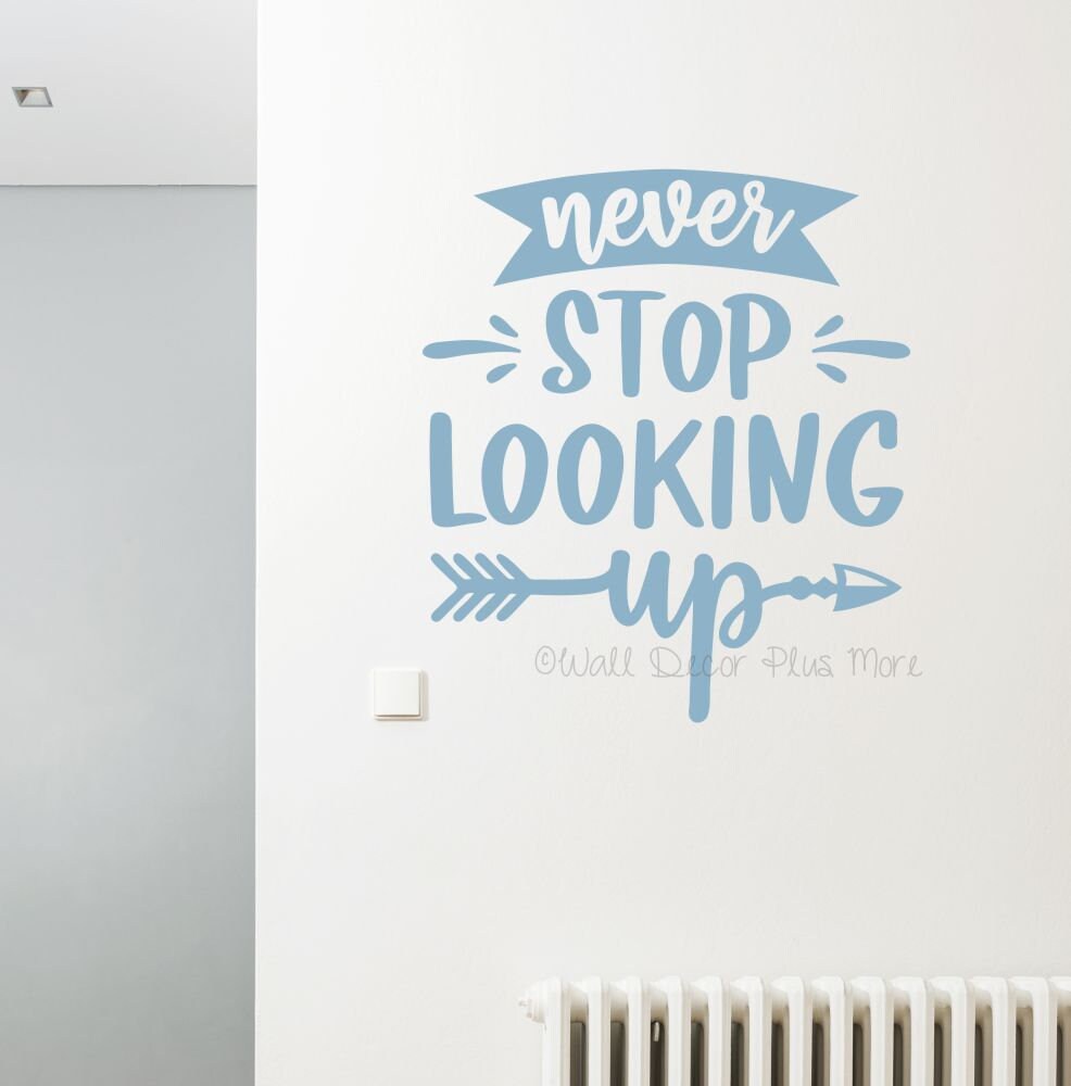 Never Stop Looking up Wall Decal Sticker Inspiring Art Room Decor Words ...