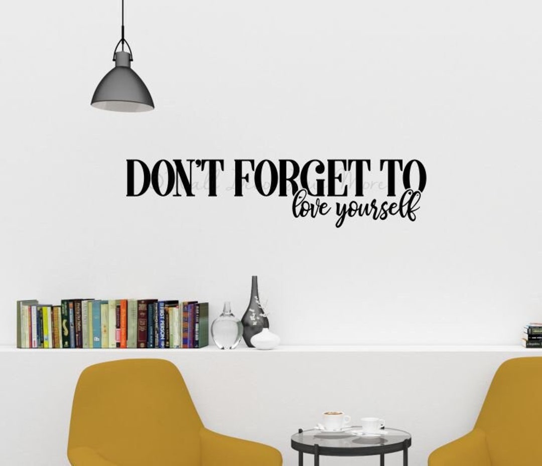 Don t Forget To Love Yourself Wall Decal Sticker Etsy don-t-forget-to-love-yourself-wall-decal-sticker-etsy