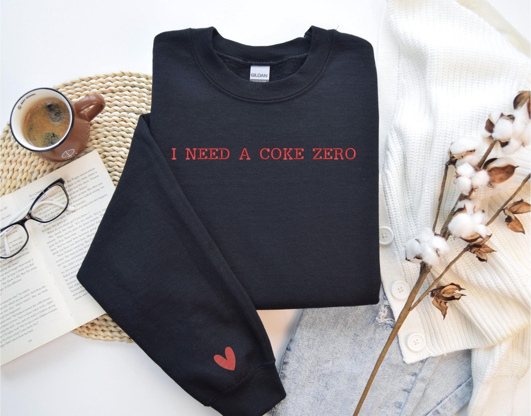 I Need a Coke Zero Embroidered Sweatshirt, Heart on Sleeve, Text ...