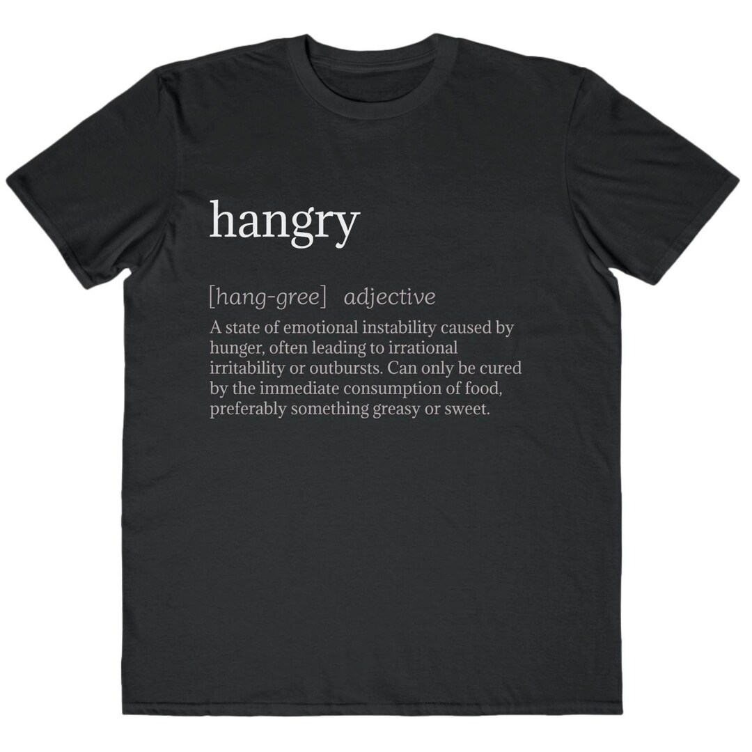 Hangry Shirt, Funny hangry Definition Tshirt, Hilarious Hungry Snackers ...