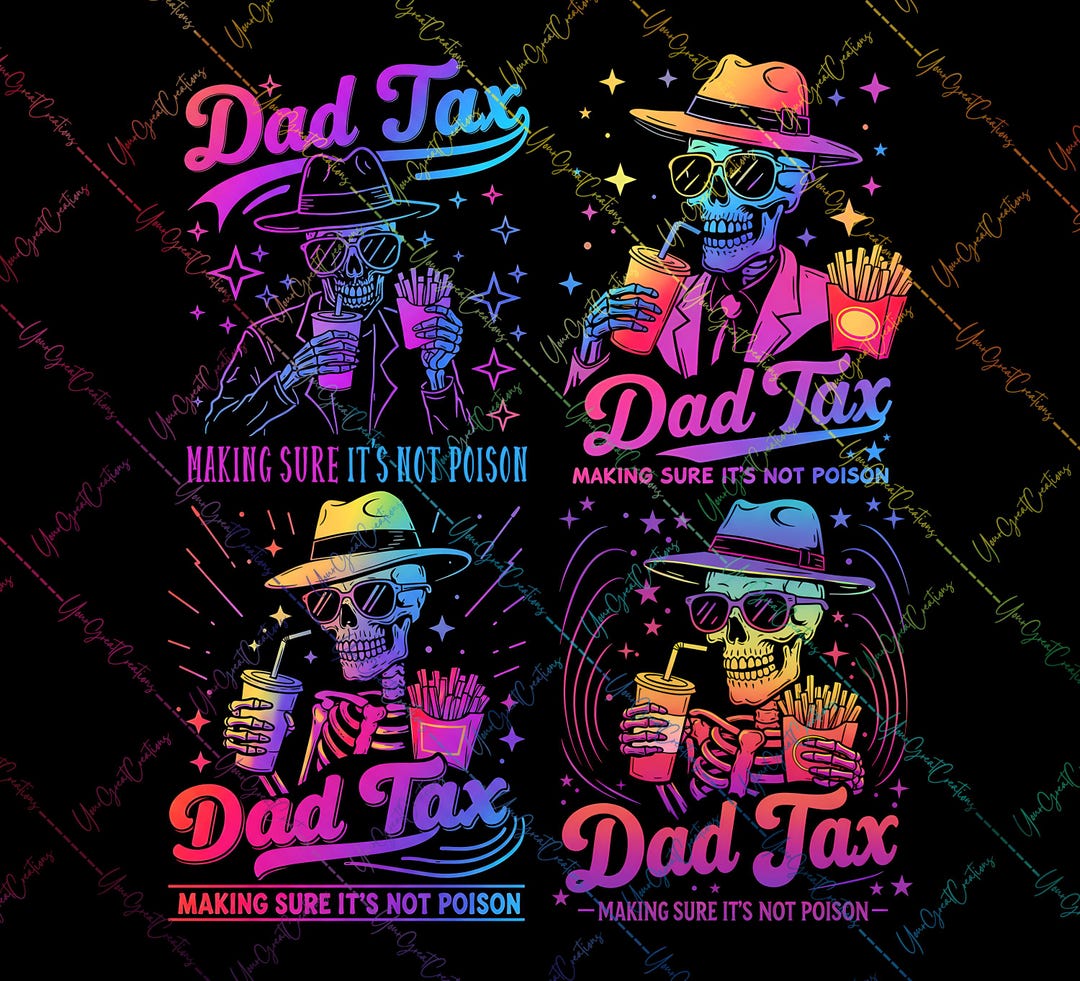 Dad Tax Digital PNG | Making Sure It's Not Poison | Skeleton Edition ...