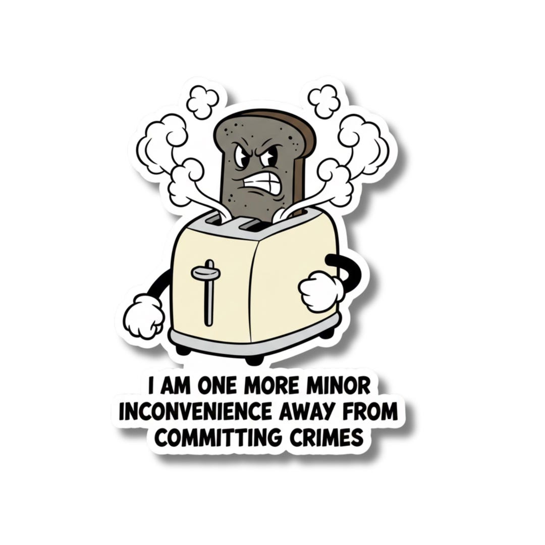 Funny Angry Toaster Sticker | Snarky Quote, Waterproof Vinyl - Etsy