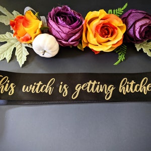 PLUS SIZE Custom This Witch is Getting Hitched Halloween Sash. Your ...