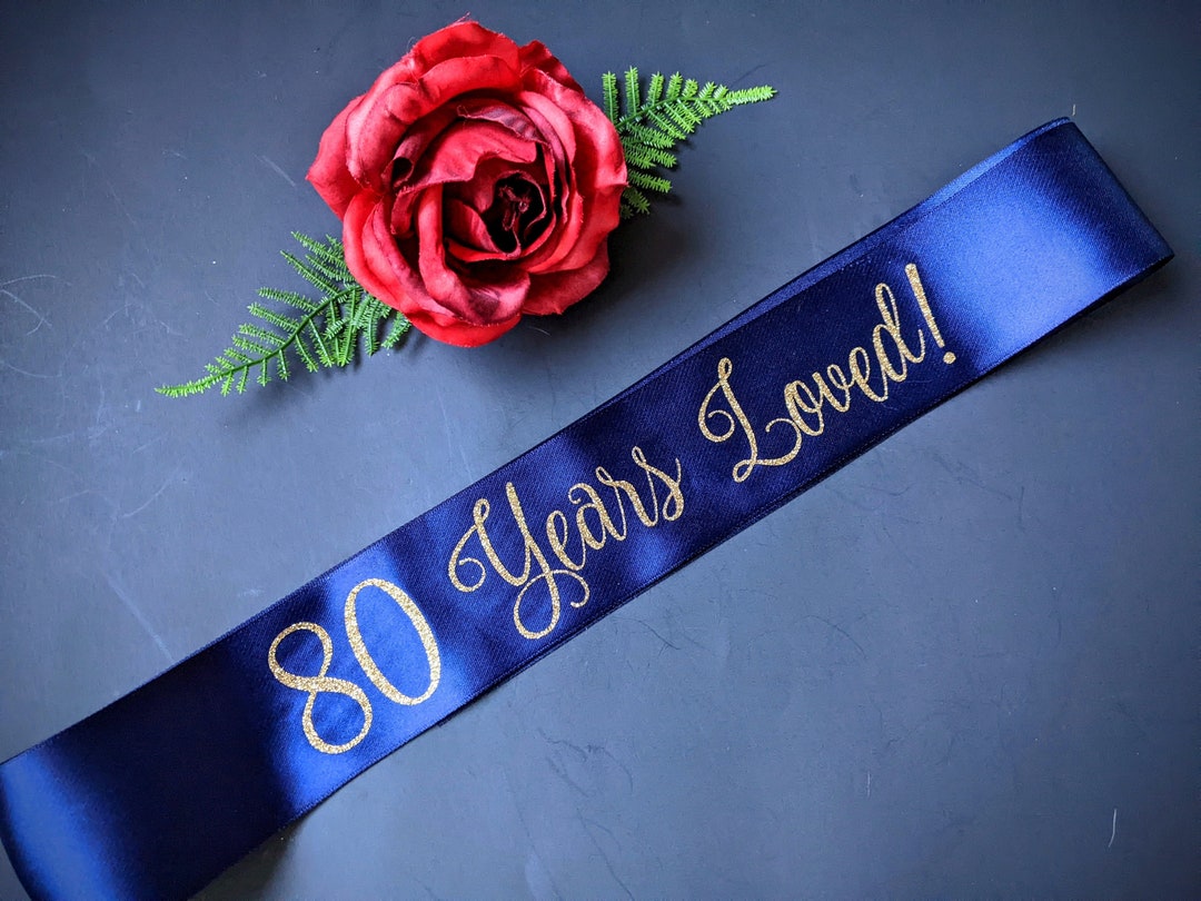 80 Years Loved Custom Birthday Sash, Birthday Sash, Grandma's Birthday ...