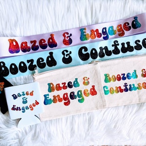 Dazed and Engaged Bridal Party Sashes. Boozed & Confused Bachelorette ...