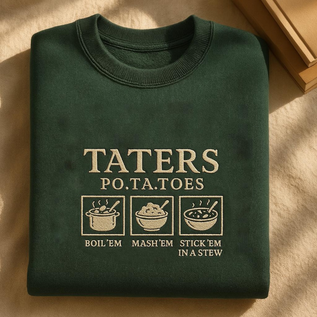 Funny Potatoes Embroidered Sweatshirt, Boil Em Mash Em Stick Em in a ...