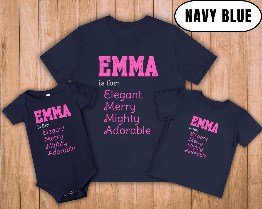 Emma T-shirt | Emma is for Elegant Merry Mighty Adorable | Adult Kid ...