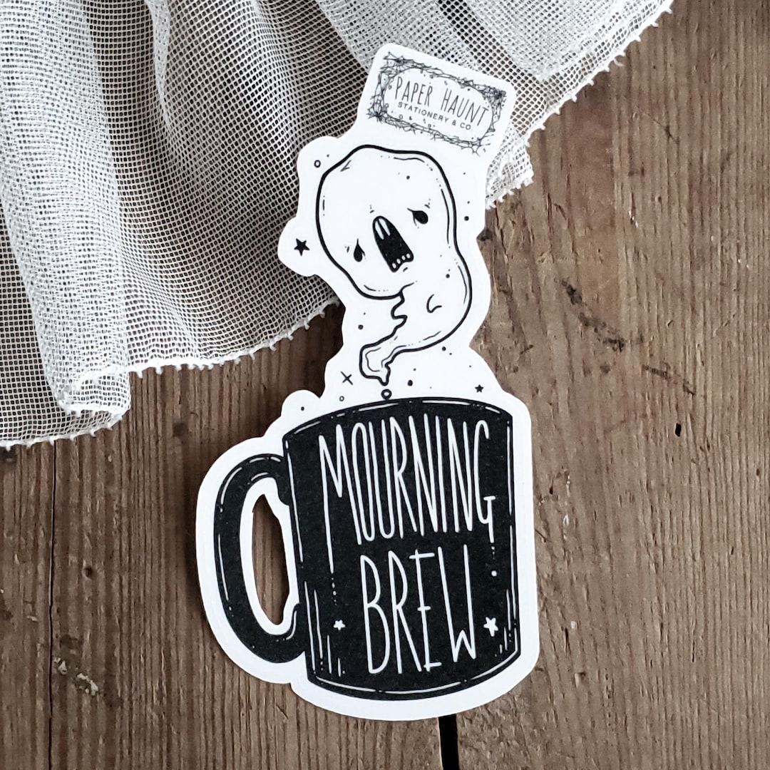Mourning Brew Coffee Ghost Sticker - Spooky Cute Goth - Haunted Coffee ...