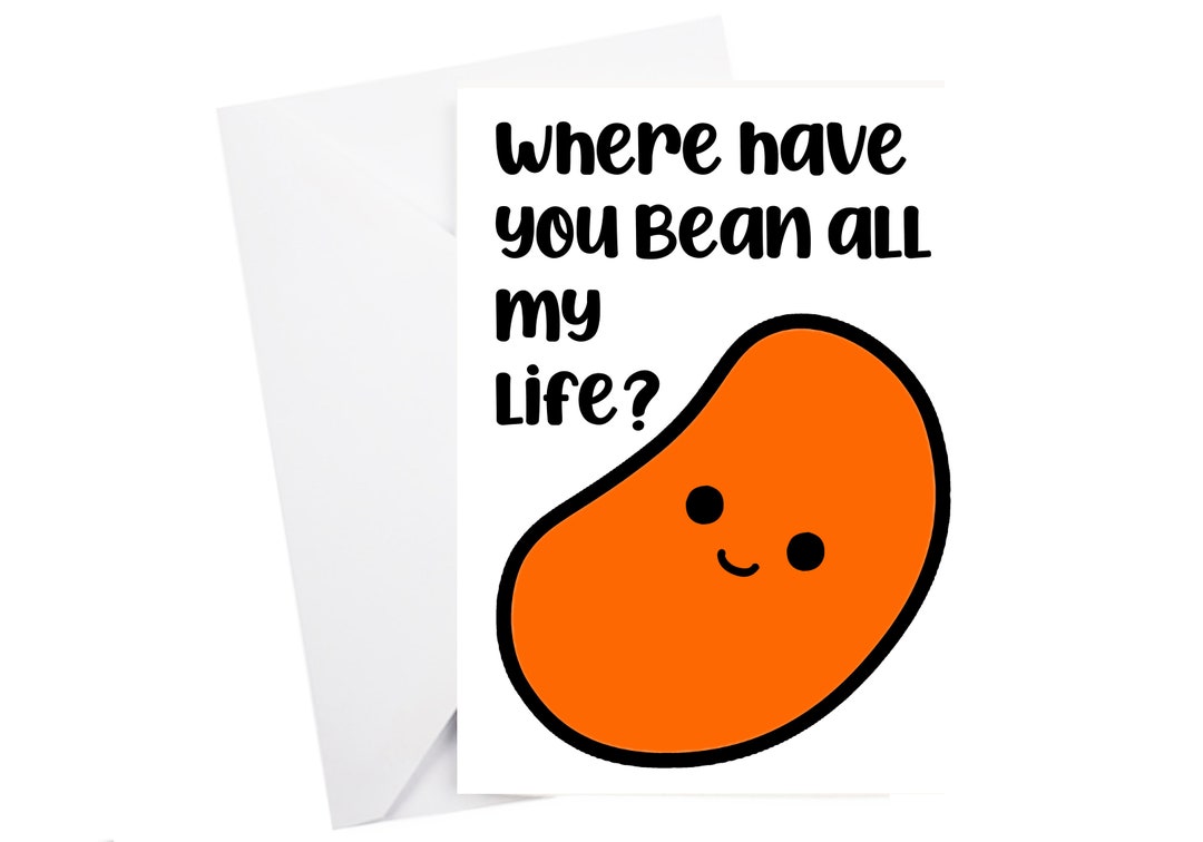 Printable Where Have You Bean All My Life Greetings Card Download Bean ...
