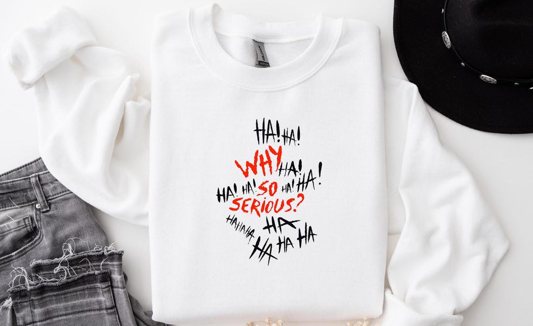 Why so Serious Joker Lettering Sweatshirt,joker Evil Laughing Shirt,dc ...