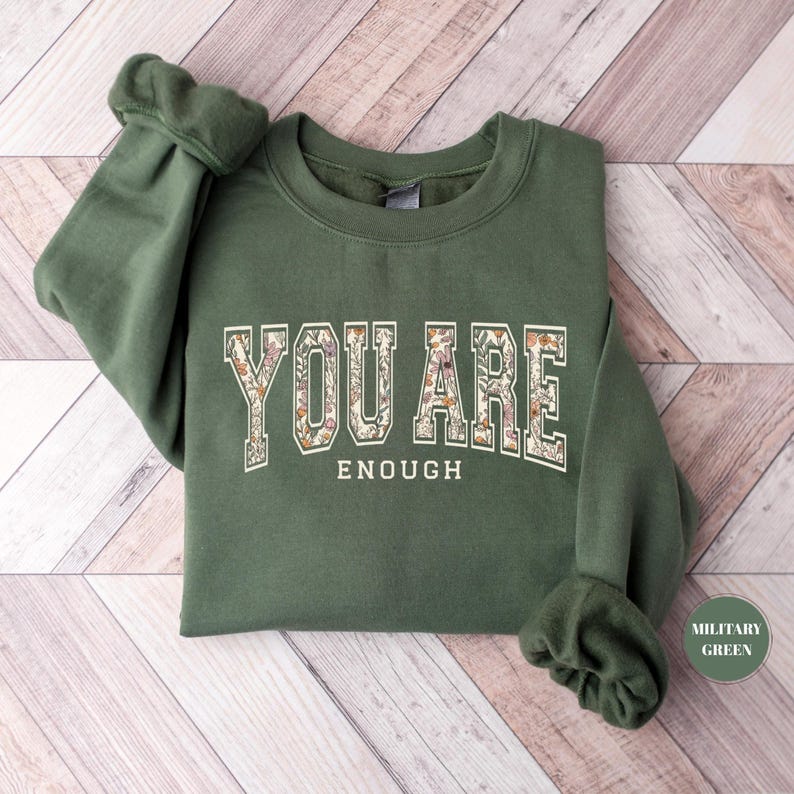 You Are Enough Sweatshirt, Positive Inspirational Shirt, Be Kind Cotton ...