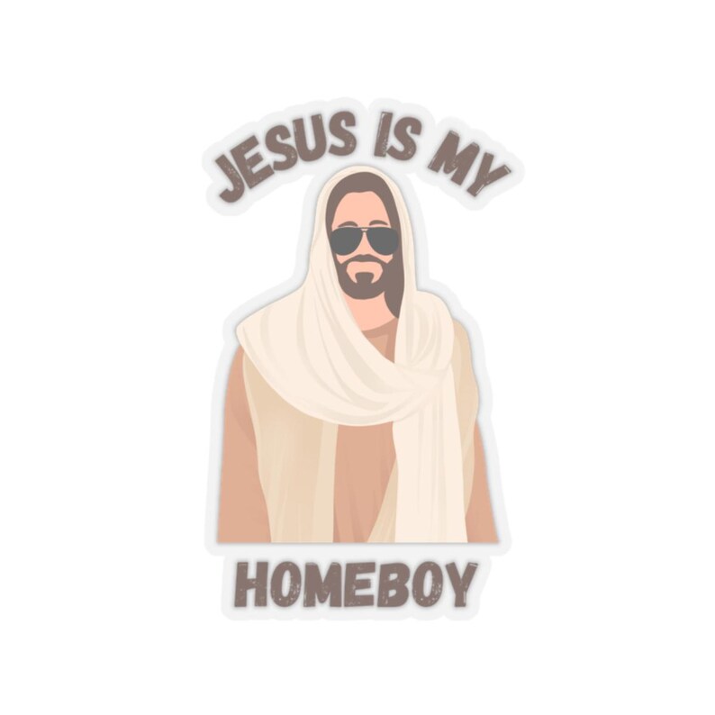 Jesus is My Homeboy Funny Christian Sticker - Etsy