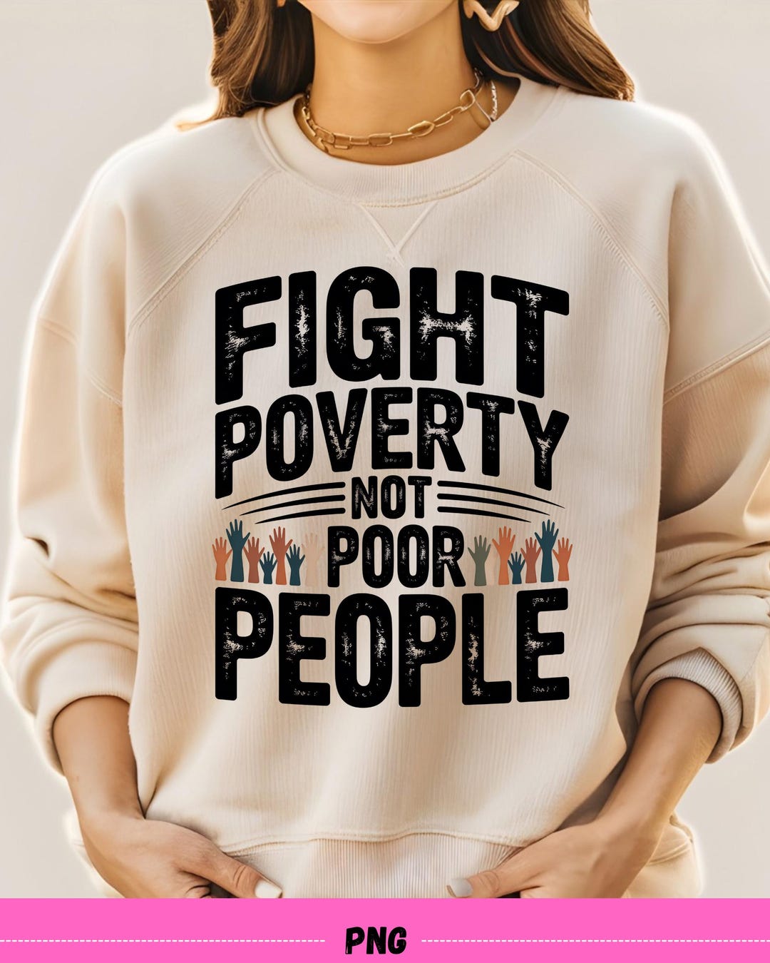 Fight Poverty Not Poor People PNG: Social Justice Graphic (digital ...