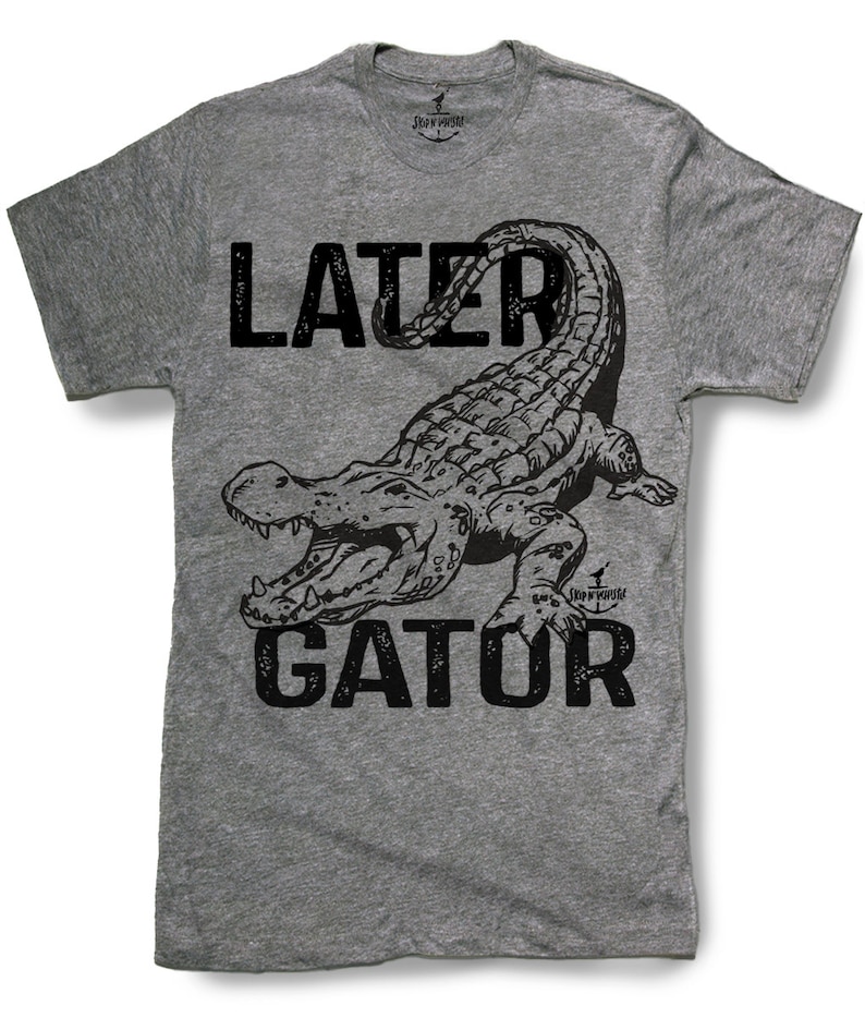 LATER GATOR ALIGATOR Mens t shirt 8 color options sizes | Etsy