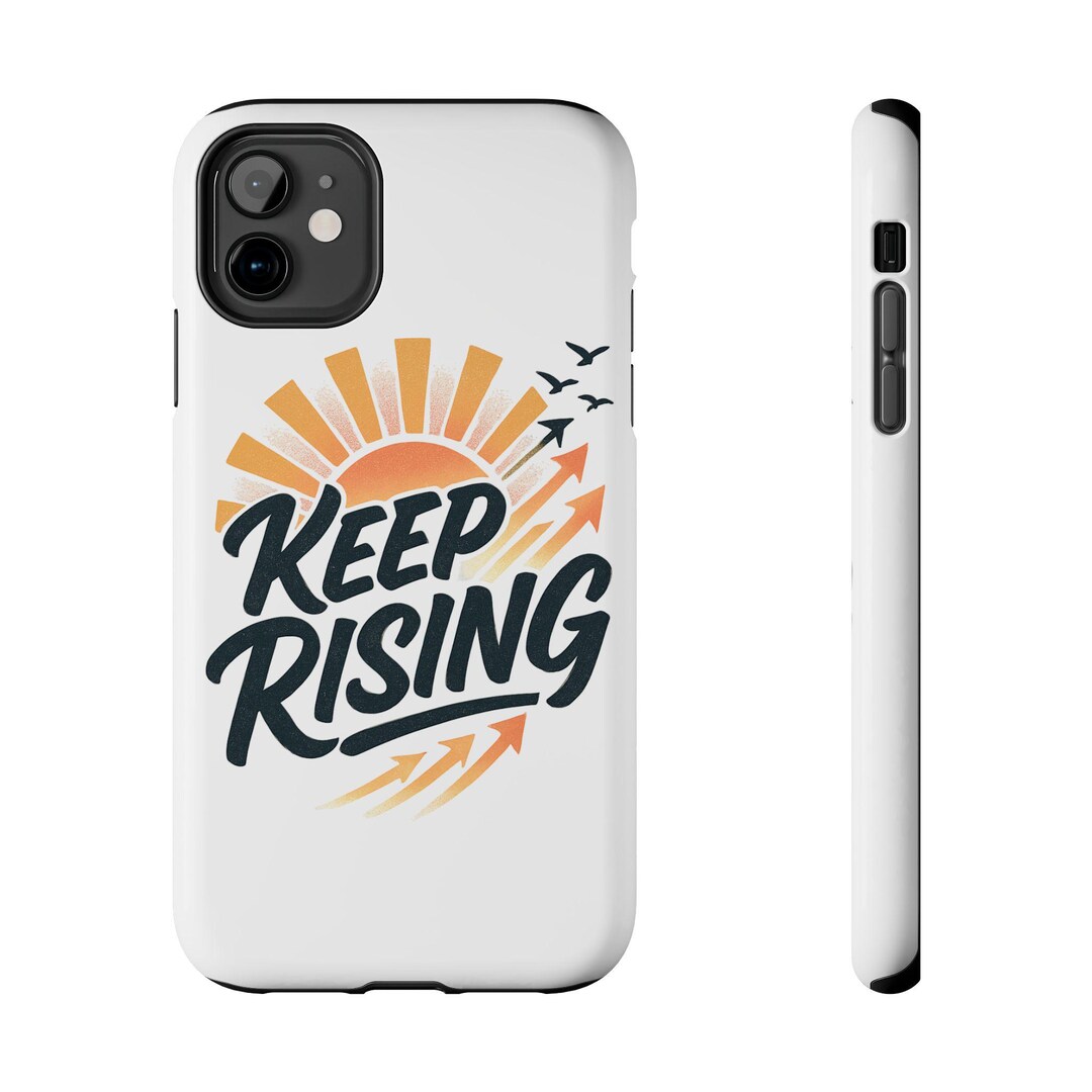 Keep Rising Phone Case | Sunrise Lettering, Birds, Motivational Design ...