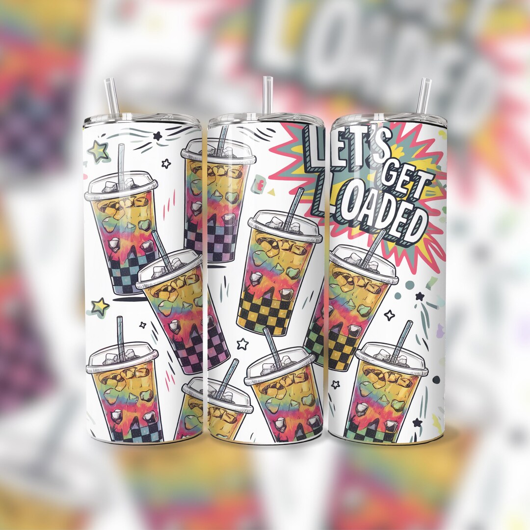 Let's Get Loaded Tea Png Sublimation Design, Love Tea Junkie Tumbler ...