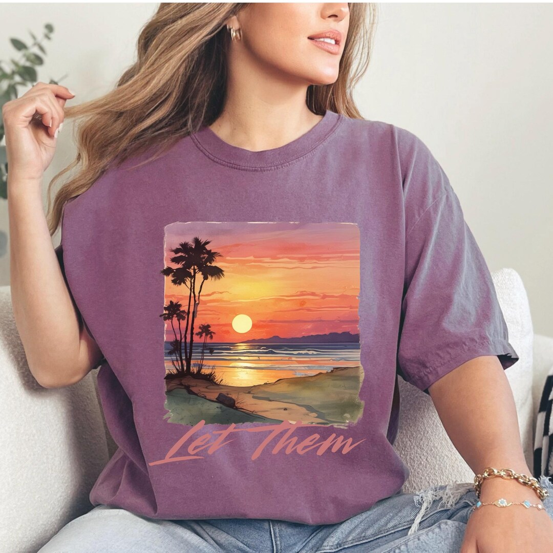 Sunset Beach Graphic Tee Let Them Positive Vibes Mindfulness Tee Beach ...