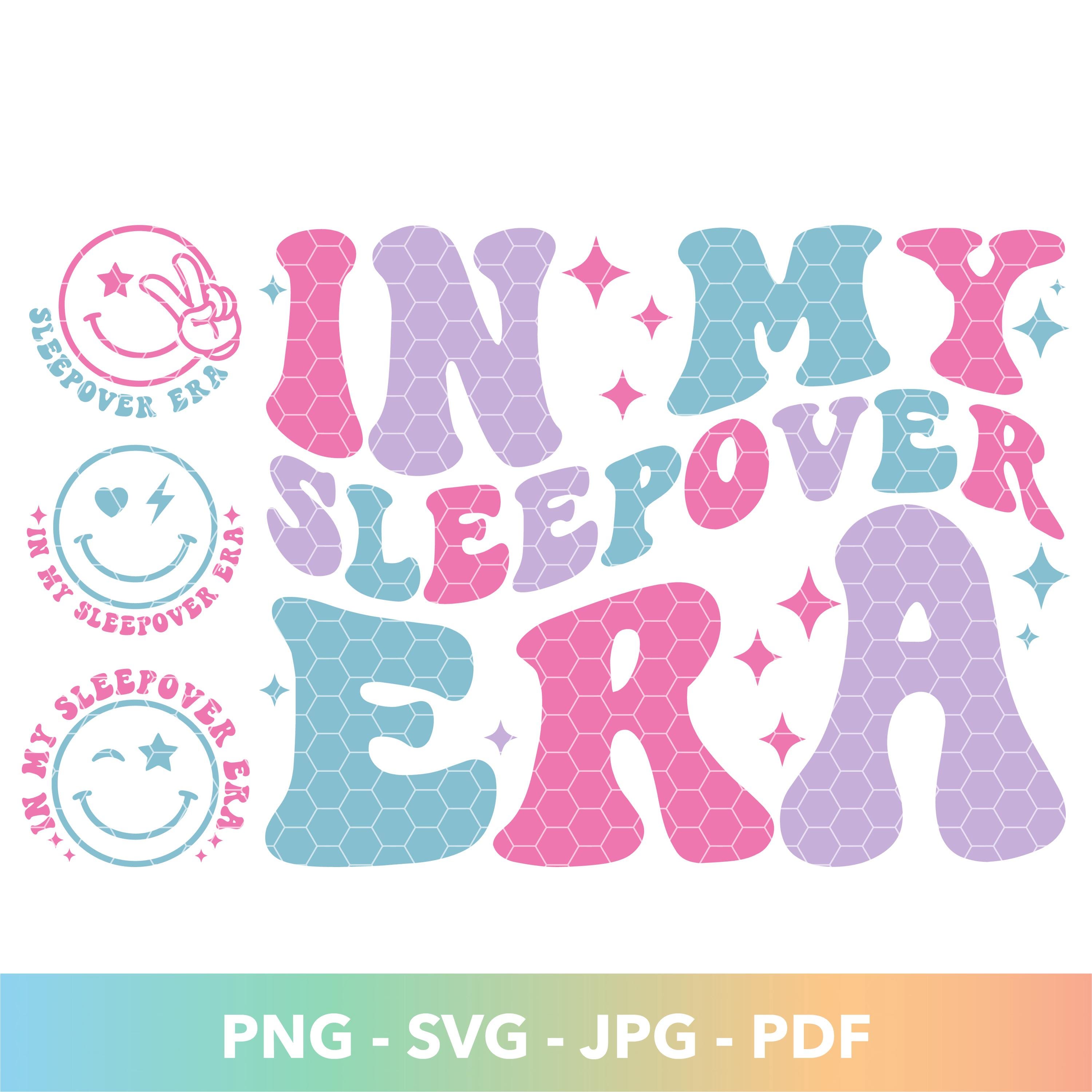 In My Sleepover Era PNG SVG, Sleepover Era Svg, Sleepover Svg ...