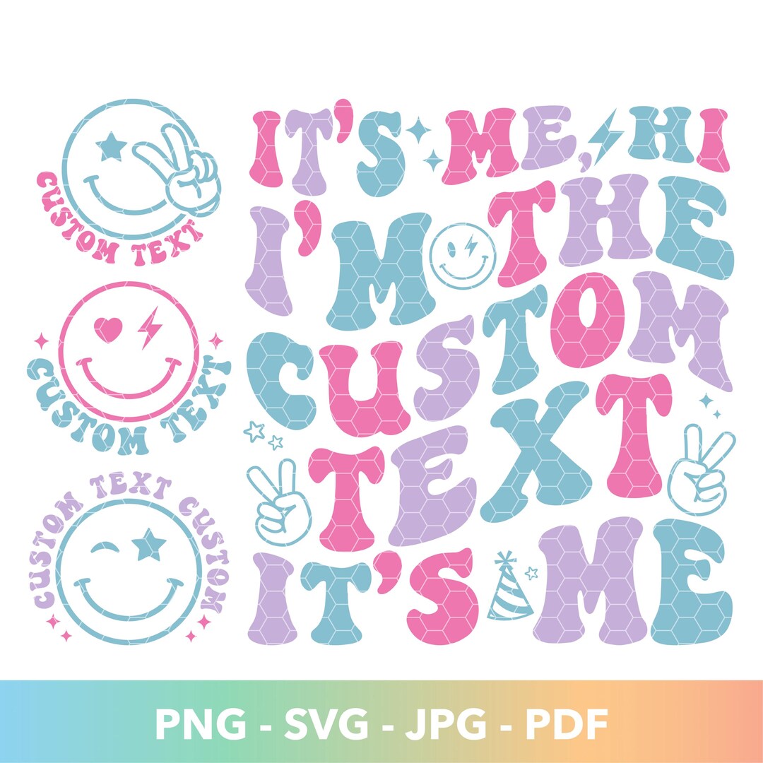 Its Me Hi I Am the Custom Its Me PNG SVG Colorfoul, Black or White ...