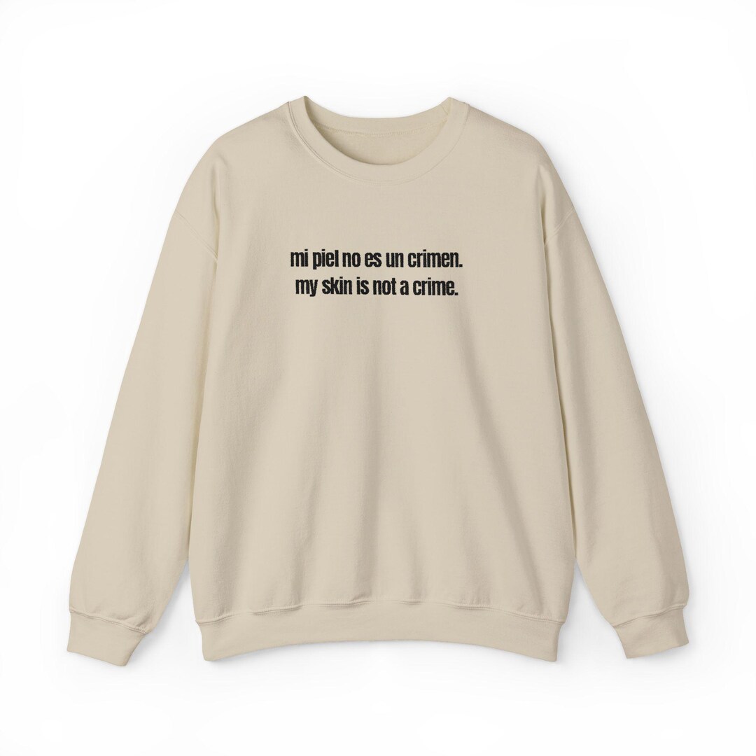 Mi Piel No Es Un Crimen Sweatshirt Unisex - Etsy