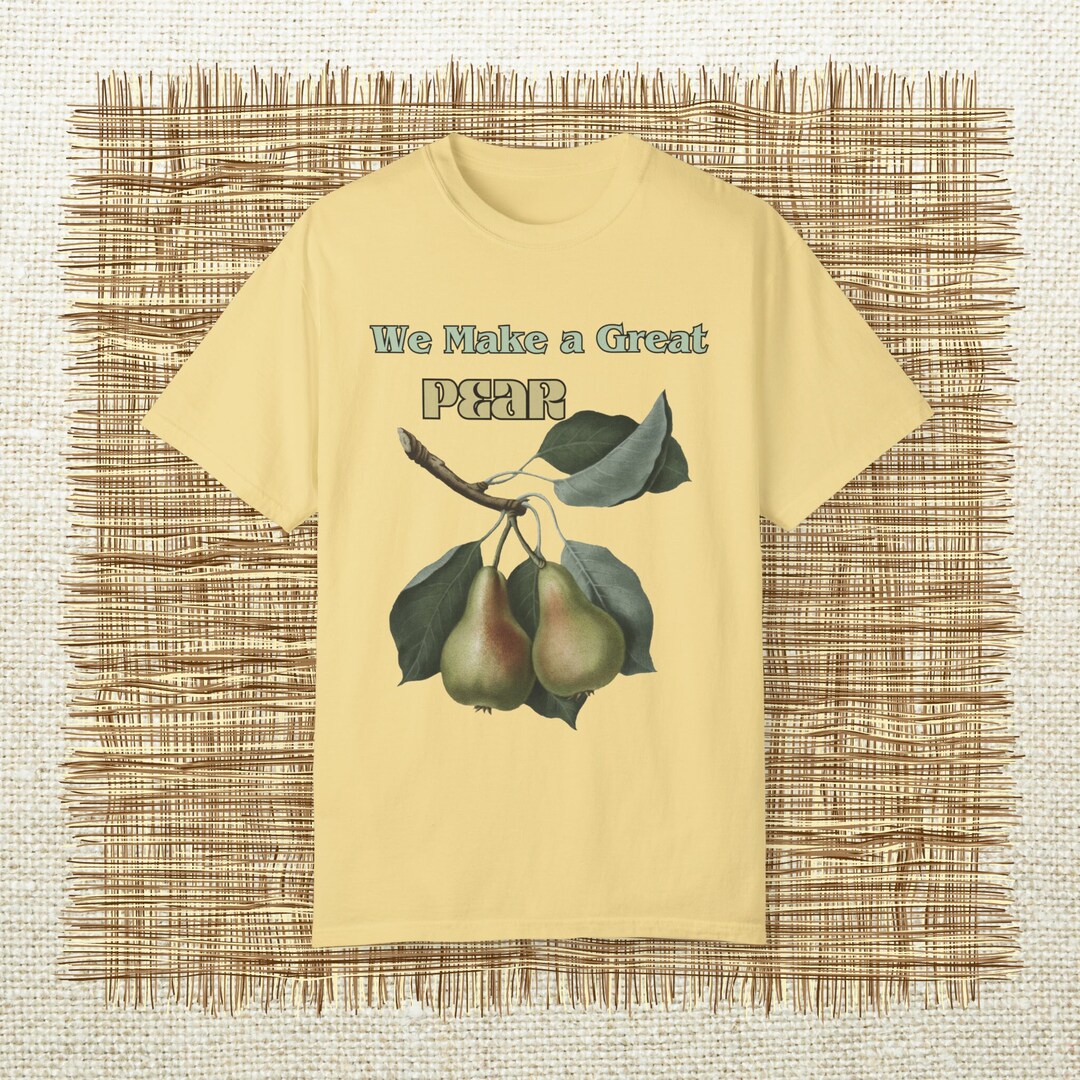We Make a Great Pear, Cute Couples' Shirt, Pear Shirt, Pear Tee Shirt ...