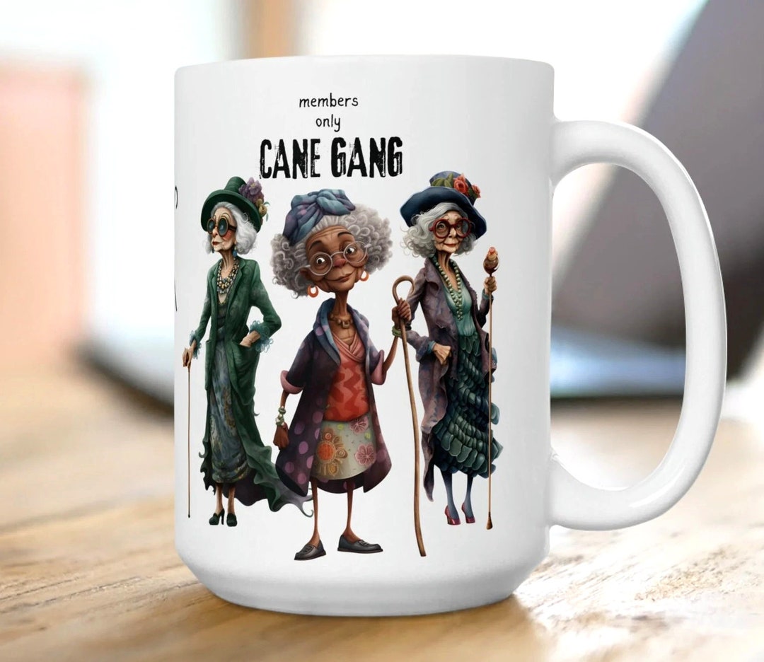 Members Only Large Mug, Cane Gang Mug, Cantankerous Old Ladies, Funny ...