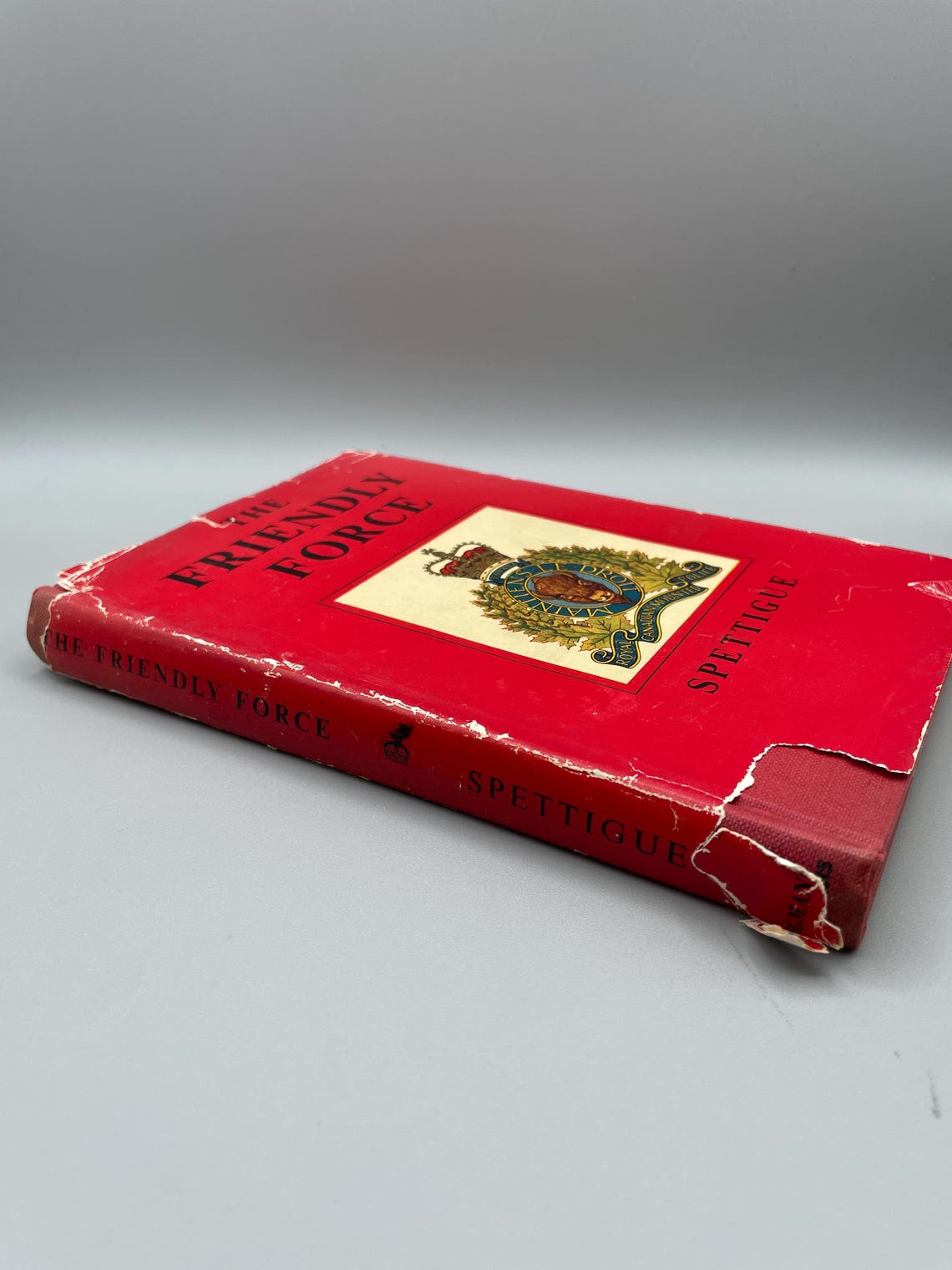 The Friendly Force by Douglas Spettigue a History of the Royal Canadian ...