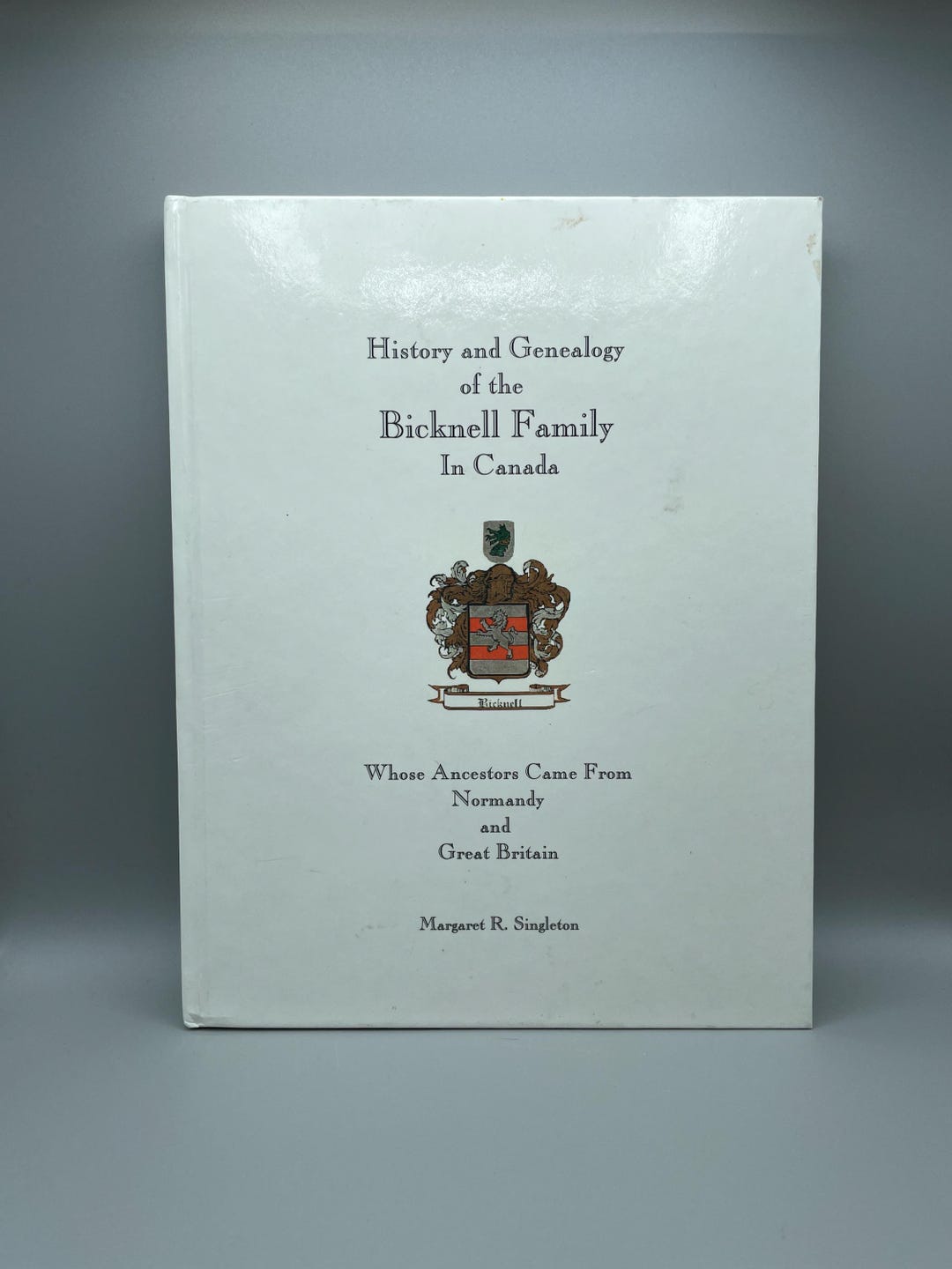 History and Genealogy of the Bicknell Family in Canada Ancestors From ...