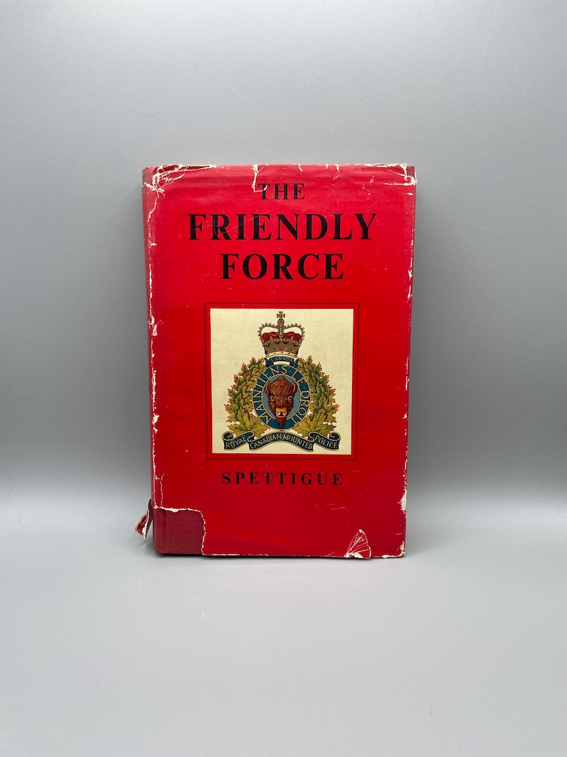 The Friendly Force by Douglas Spettigue a History of the Royal Canadian ...