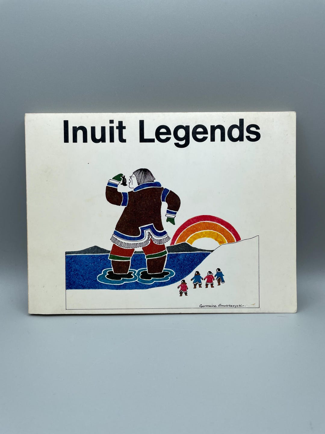 Inuit Legends Edited by Leoni Kappi and Illustrated by Germaine ...