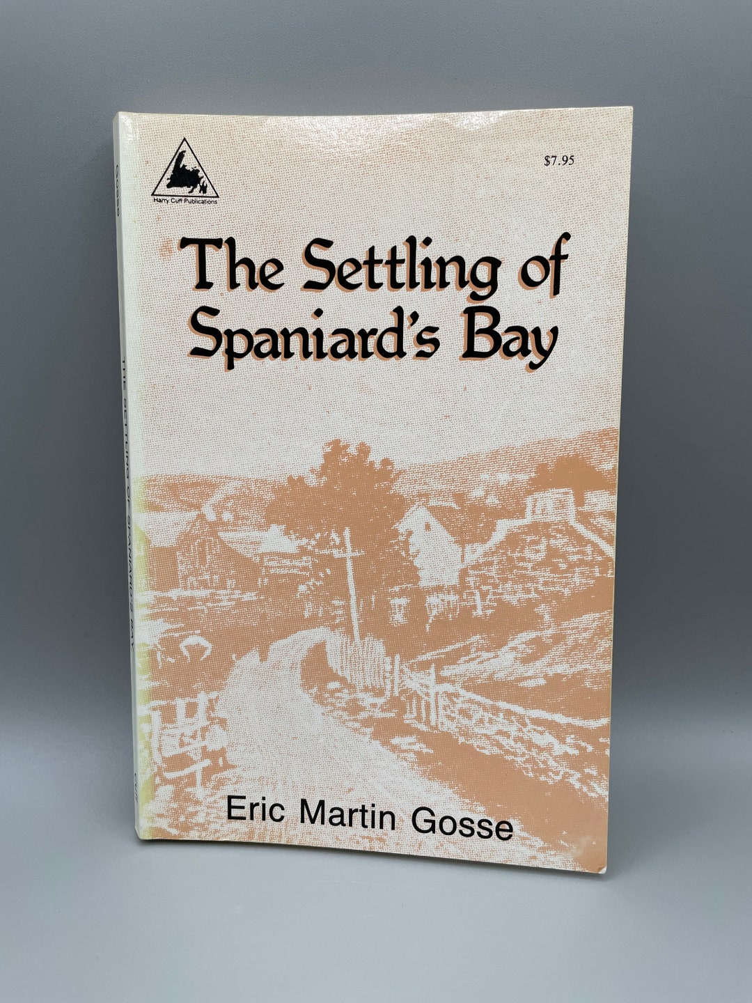 The Settling of Spaniard's Bay Newfoundland History Book by Eric Martin ...