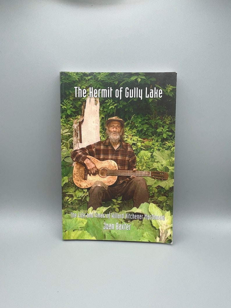 The Hermit of Gully Lake the Life and Times of Willard Kitchener ...