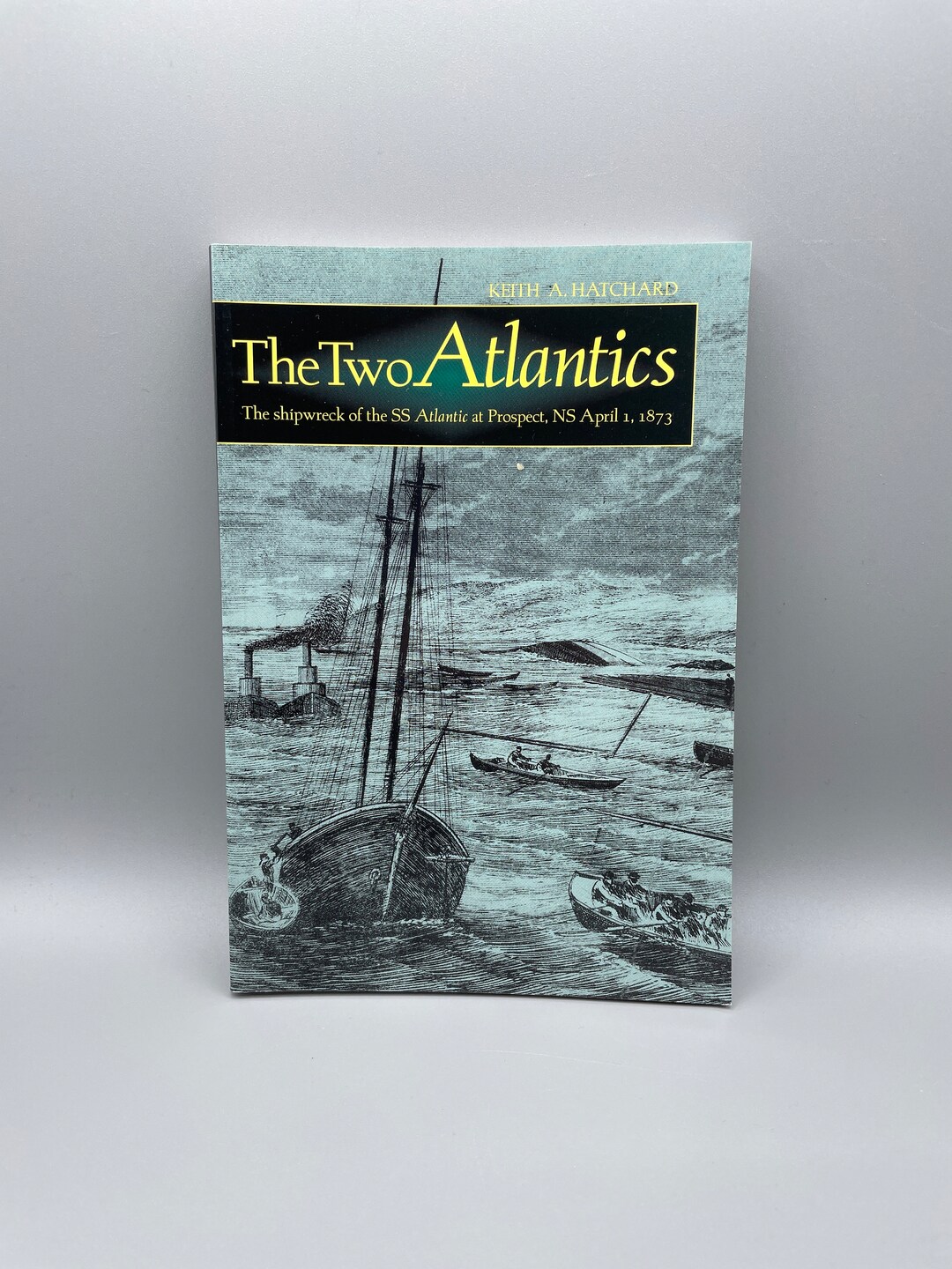 The Two Atlantics the Shipwreck of the SS Atlantic at Prospect, Nova ...