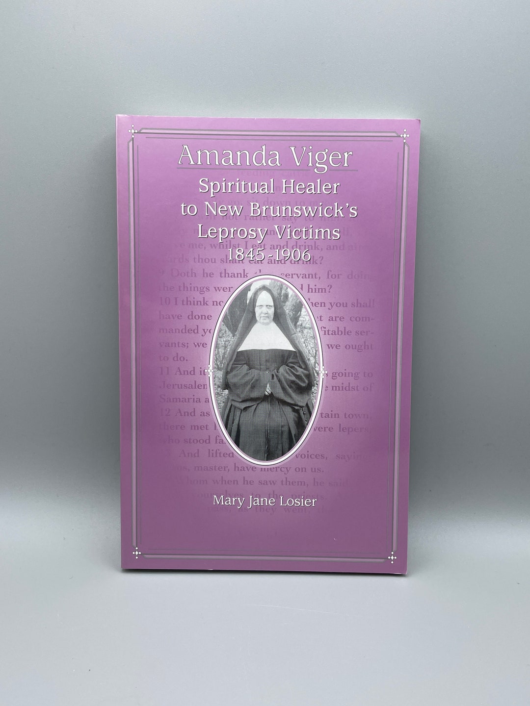 Amanda Viger Spiritual Healer to New Brunswick's Leprosy Victims 1845 ...