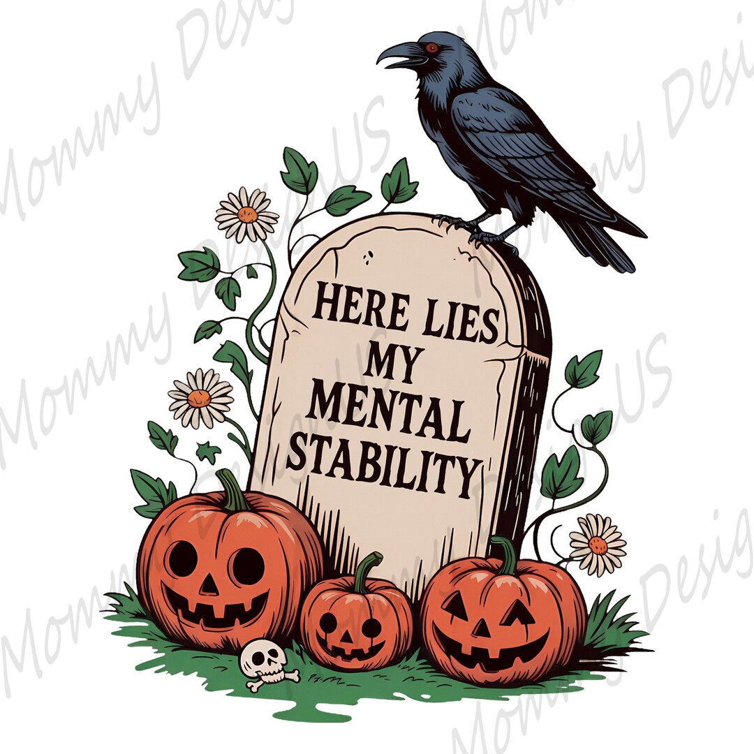 Here Lies My Mental Stability PNG | Funny Halloween Tombstone Design ...