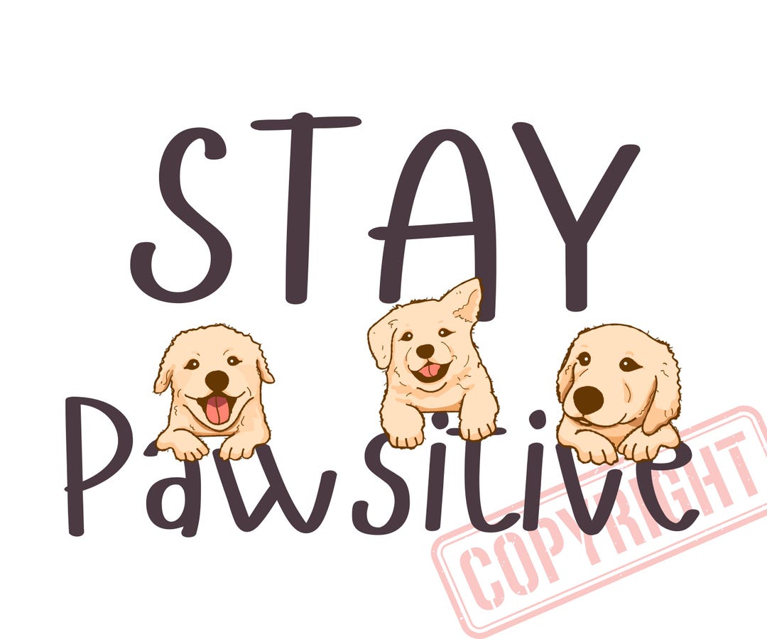 Stay Pawsitive Dog Logo in PNG Format, Dog Lover Stay Positive Logo for ...