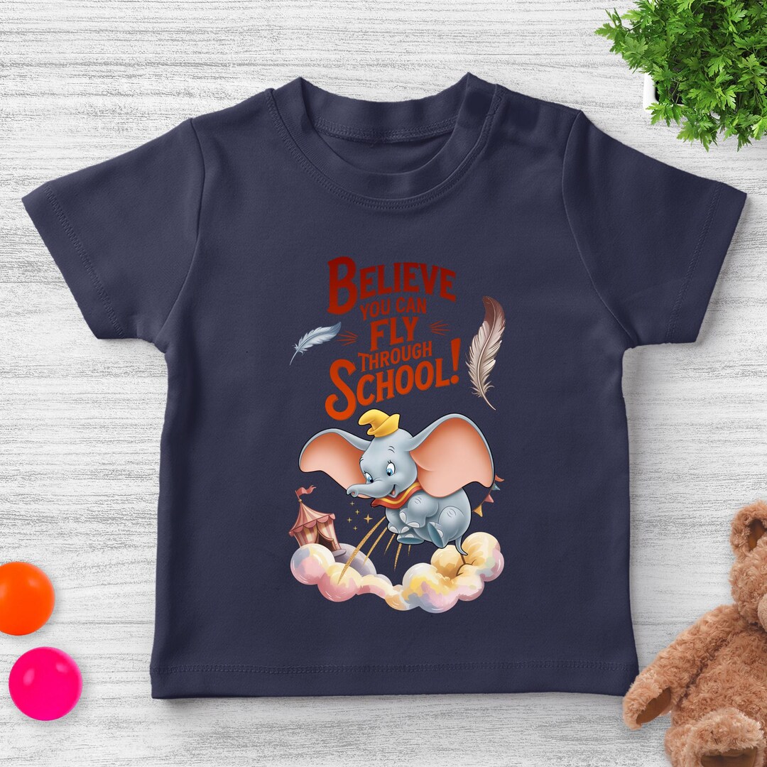 Dumbo Back to School Shirt/disney Dumbo First Day School Tee/stay Fly ...