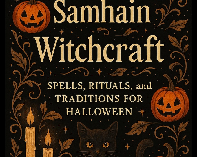 Samhain Witchcraft: Spells, Rituals, and Traditions for Halloween ...