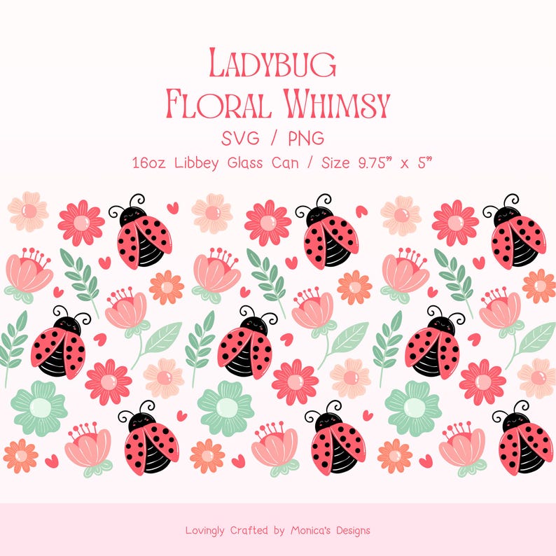 Ladybug Floral Whimsy 16oz Libbey Glass Can Wrap SVG PNG, Cute Ladybug ...