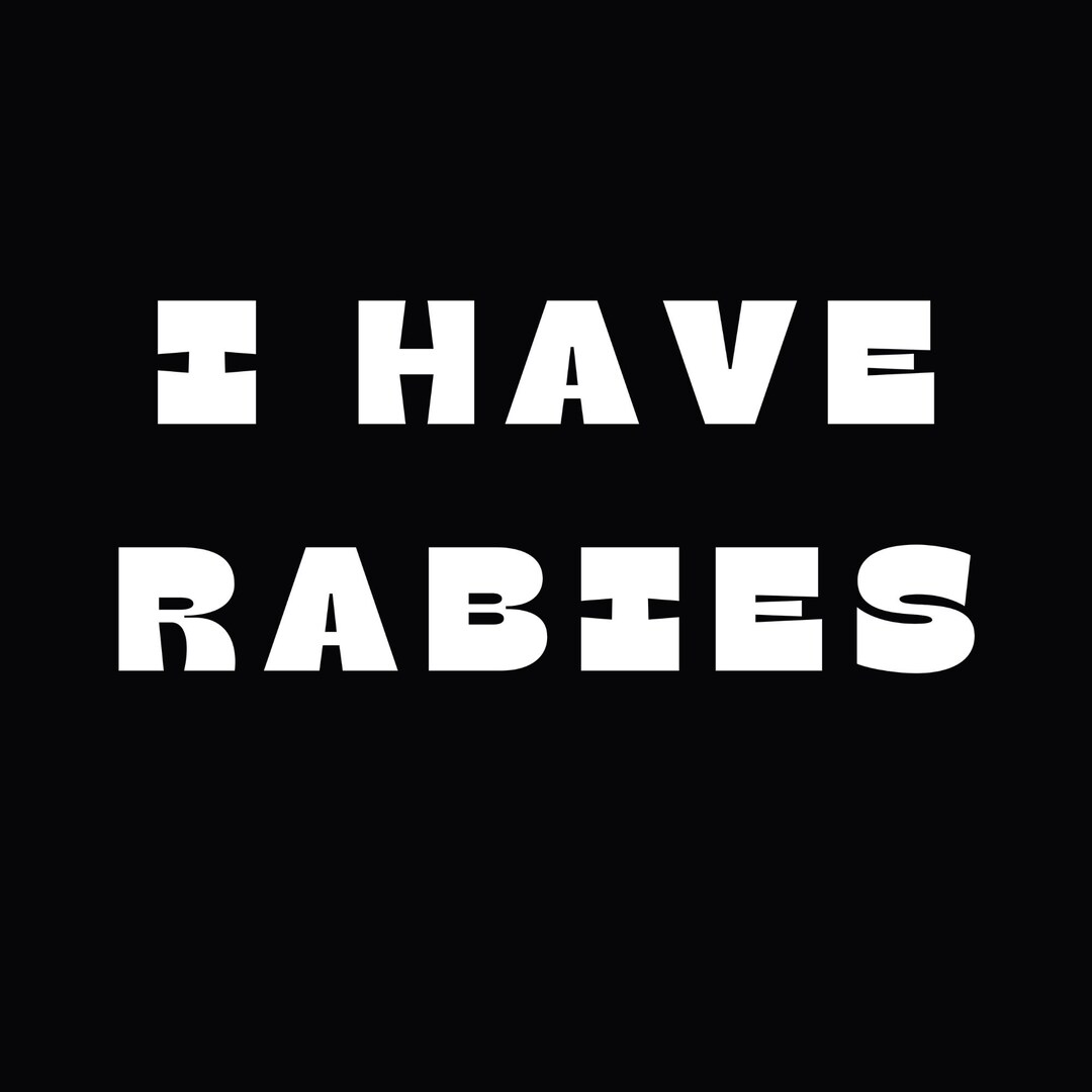 I Have Rabies Tee PNG Funny Dark Humor Digital Design for T-shirts ...