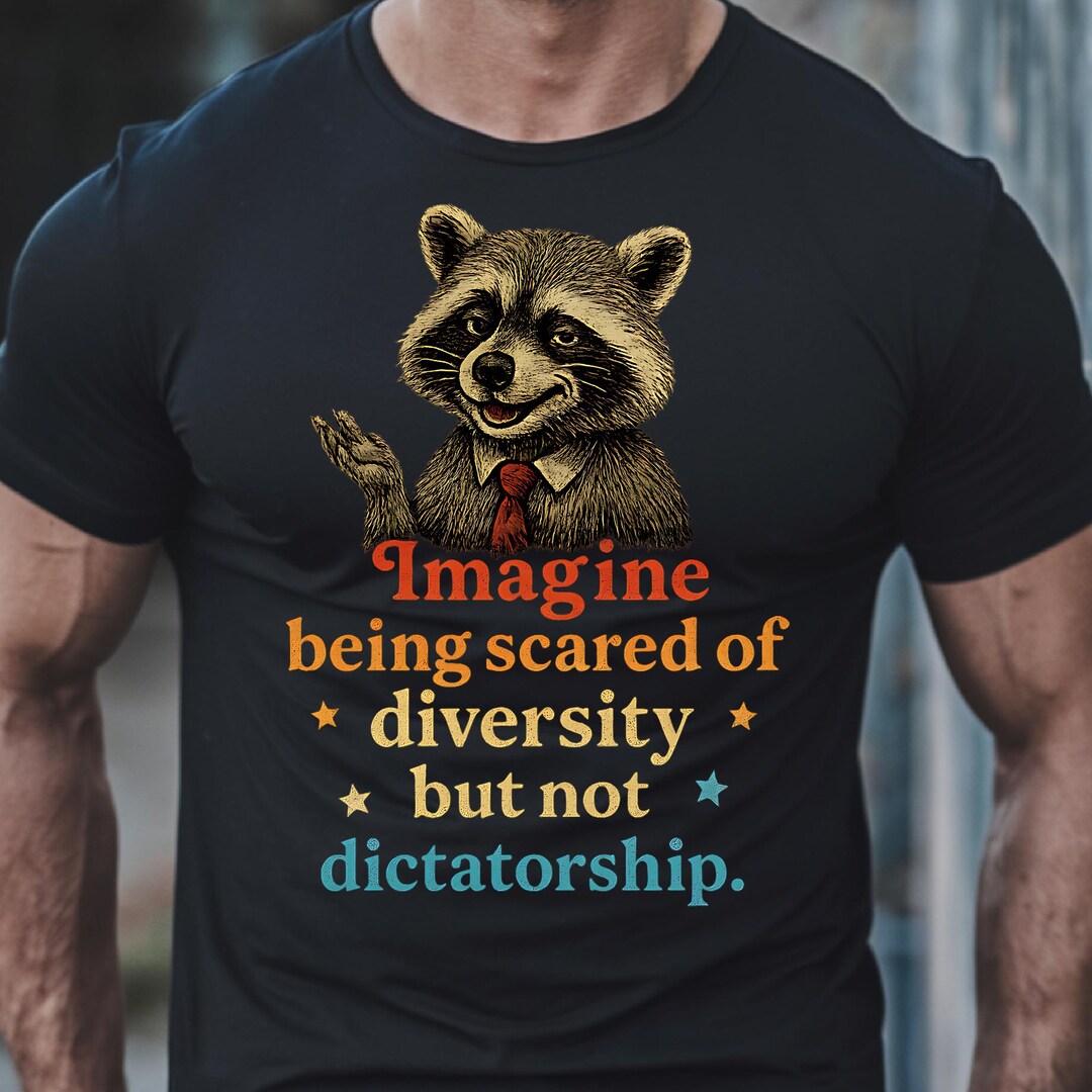 Imagine Being Scared of Diversity PNG, Political Satire Raccoon Design ...