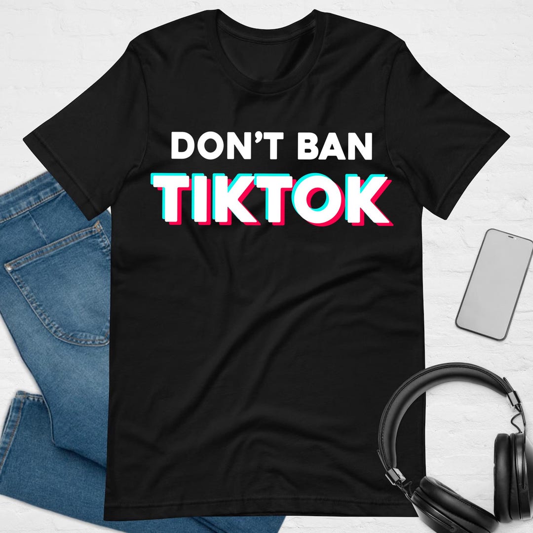 Don't Ban Tik Tok Png, Protest Png, Statement Shirt Png, Social Media ...